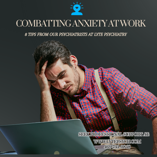 Combatting Anxiety at Work: 8 Tips from our Psychiatrists at Lyte Psychiatry, Best Adults and ...