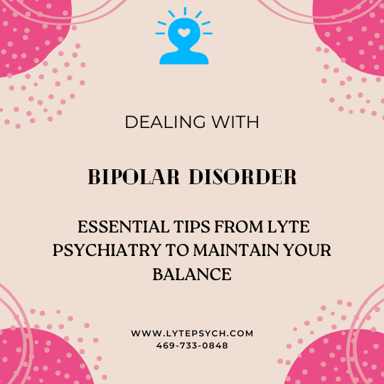Dealing with Bipolar Disorder: Essential Tips From Lyte Psychiatry to ...