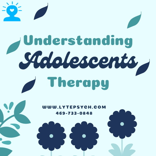 Understanding Adolescents Therapy: a Guide for Parents From a Psychiaytric Perspective at Lyte ...