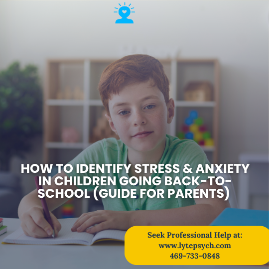 How to Identify Stress & Anxiety In Children Going Back-to-School ...