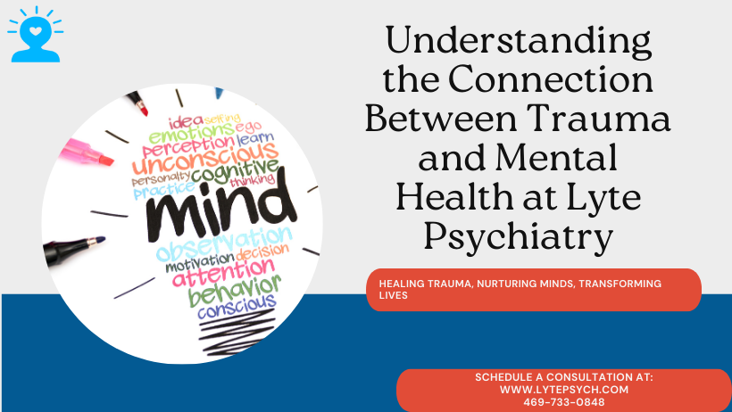 Understanding the Connection Between Trauma and Mental Health at Lyte ...
