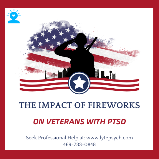 The Impact of Fireworks on Veterans with PTSD at Lyte Psychiatry, Best ...