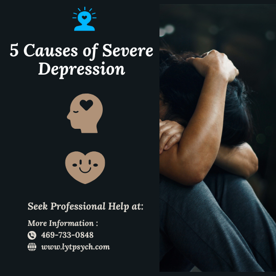 5 Causes of Severe Depression you Should Know at Lyte Psychiatry, Best ...
