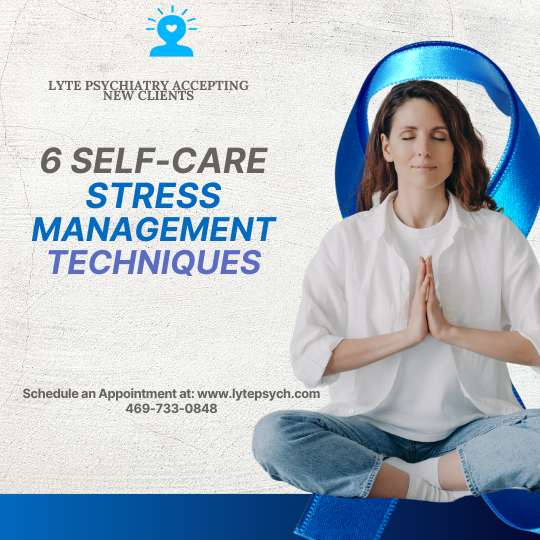 6 Self-Care & Stress Management Techniques from Lyte Psychiatry ...