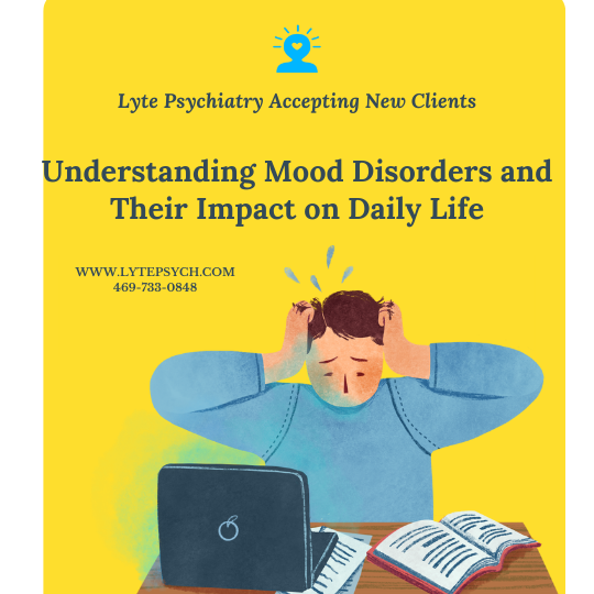 Understanding Mood Disorders and Their Impact on Daily Life at Lyte ...