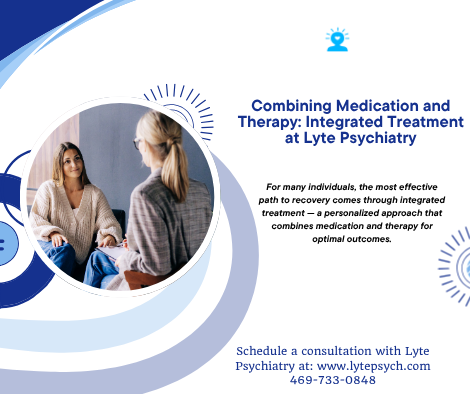 Combining Medication and Therapy: Integrated Treatment at Lyte ...