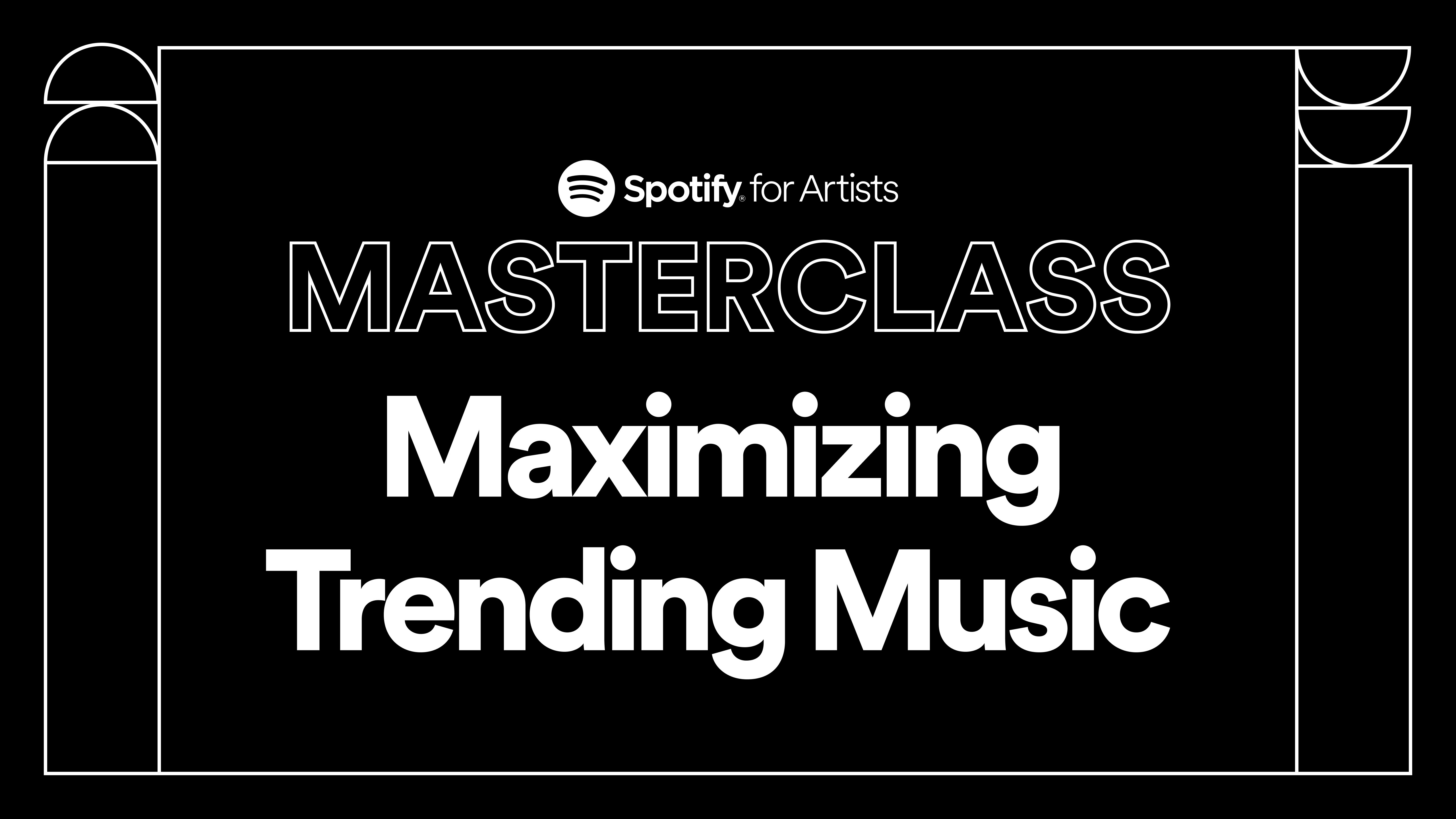 Webinar: Maximizing Trending Music – Spotify for Artists