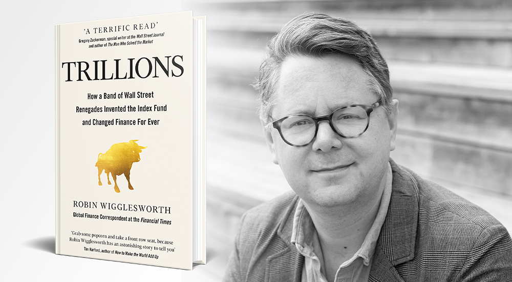’Passive attack’: Trillions interview with Robin Wigglesworth