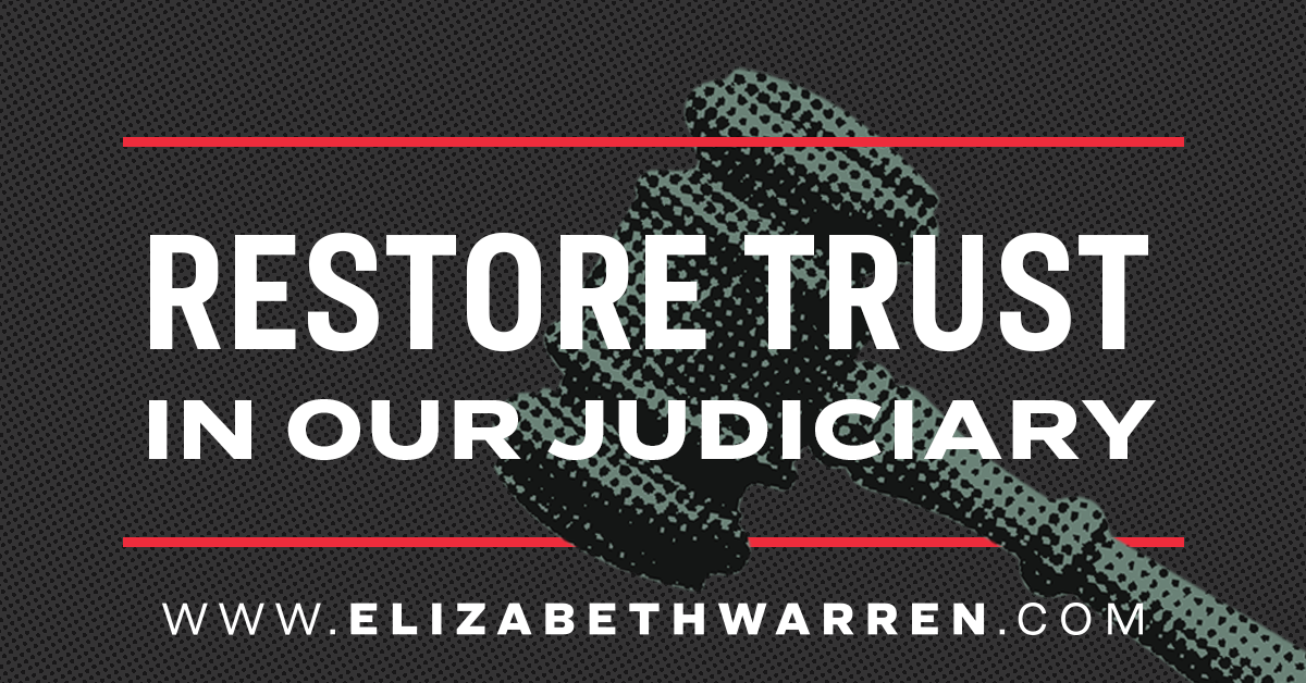 Restoring Trust in an Impartial and Ethical Judiciary | Elizabeth Warren