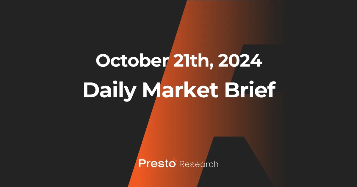Daily Market Brief 241021 | Presto Research