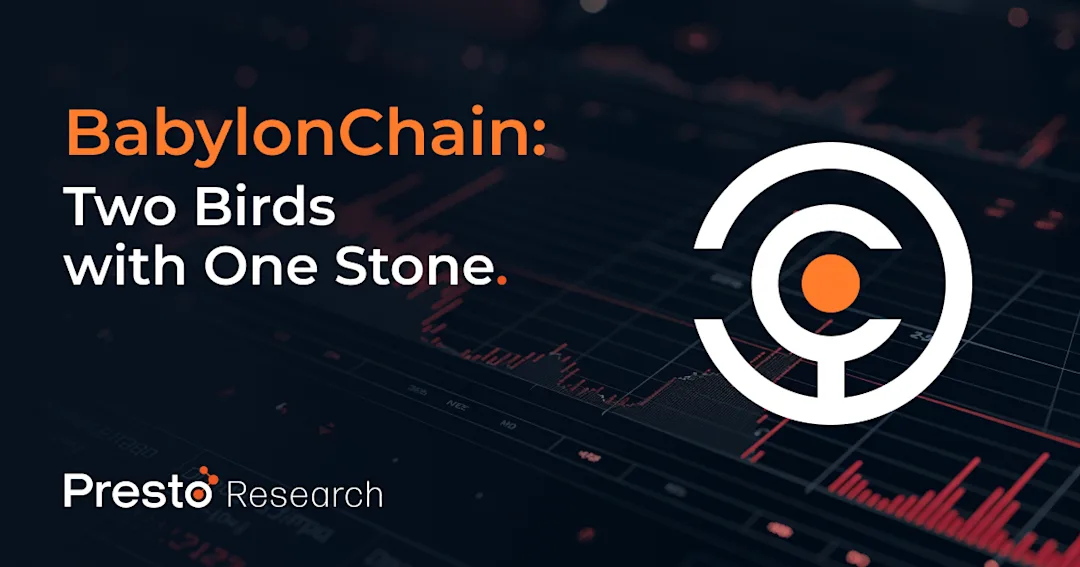 BabylonChain: Two Birds with One Stone | Presto Research