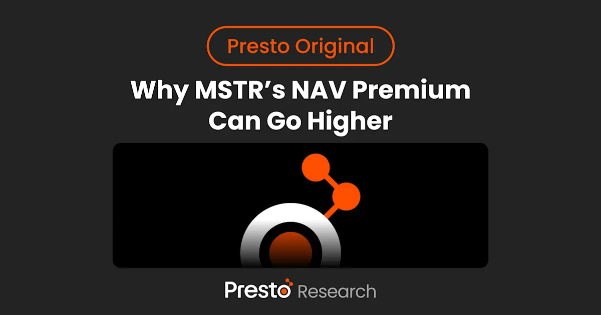 Why MSTR's NAV Premium Can Go Higher | Presto Research