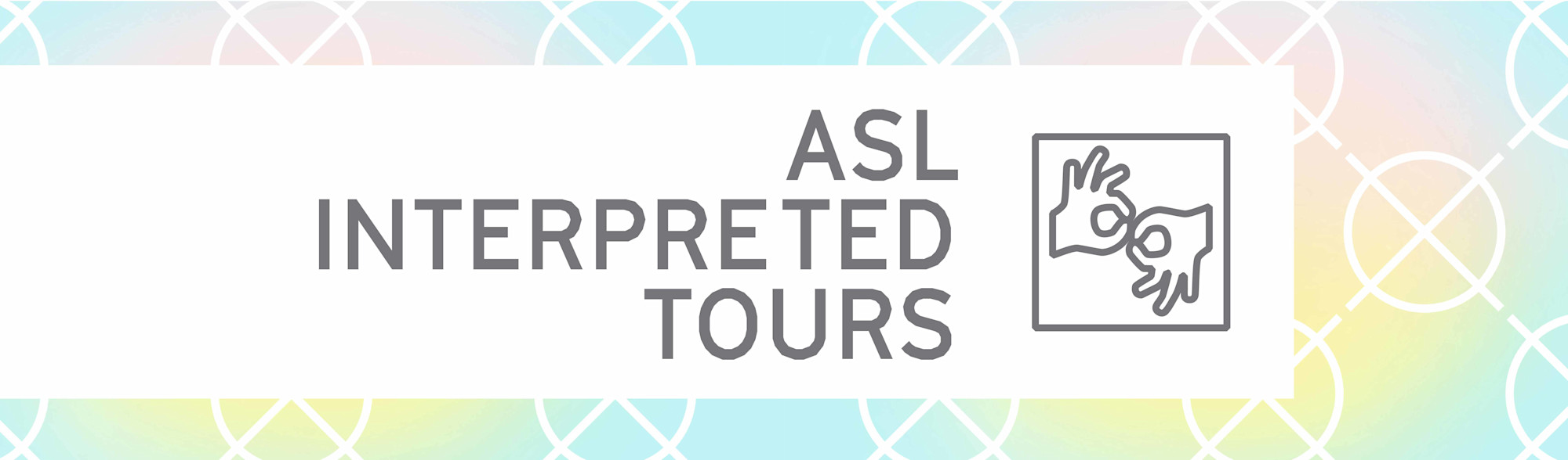 ASL Interpreted Tours