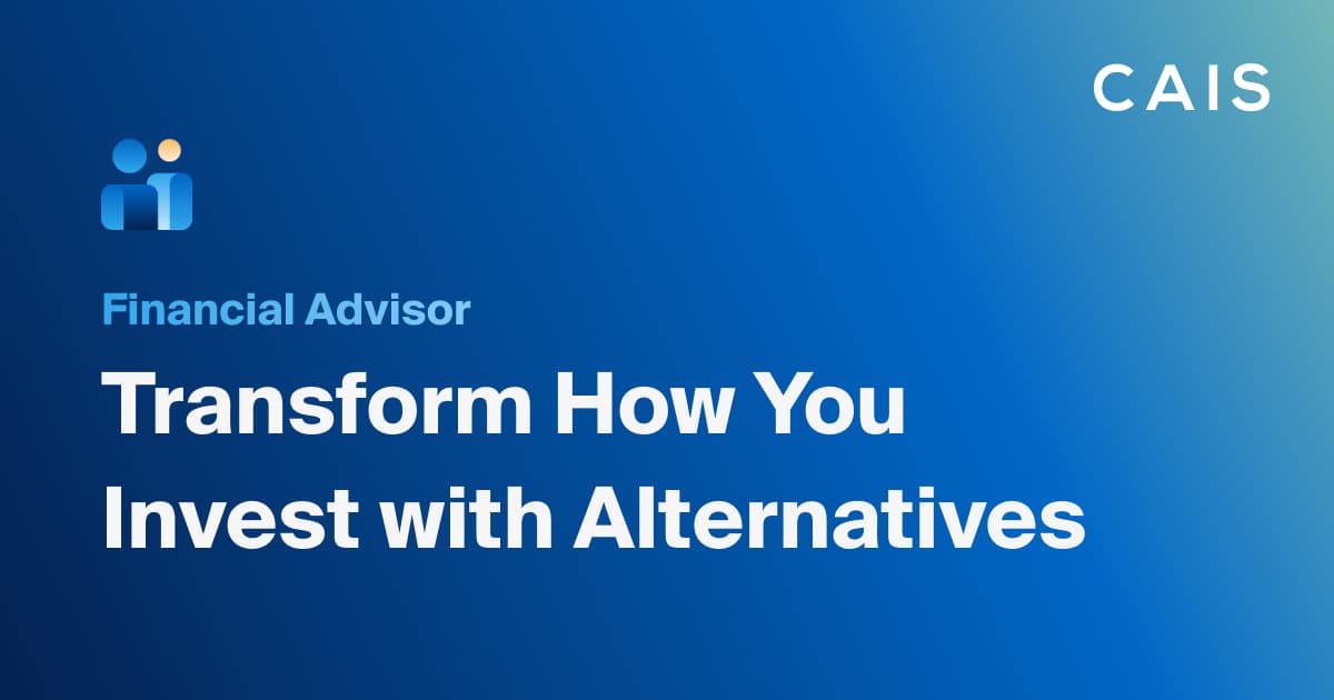 Alternative Investments for Financial Advisors - CAIS