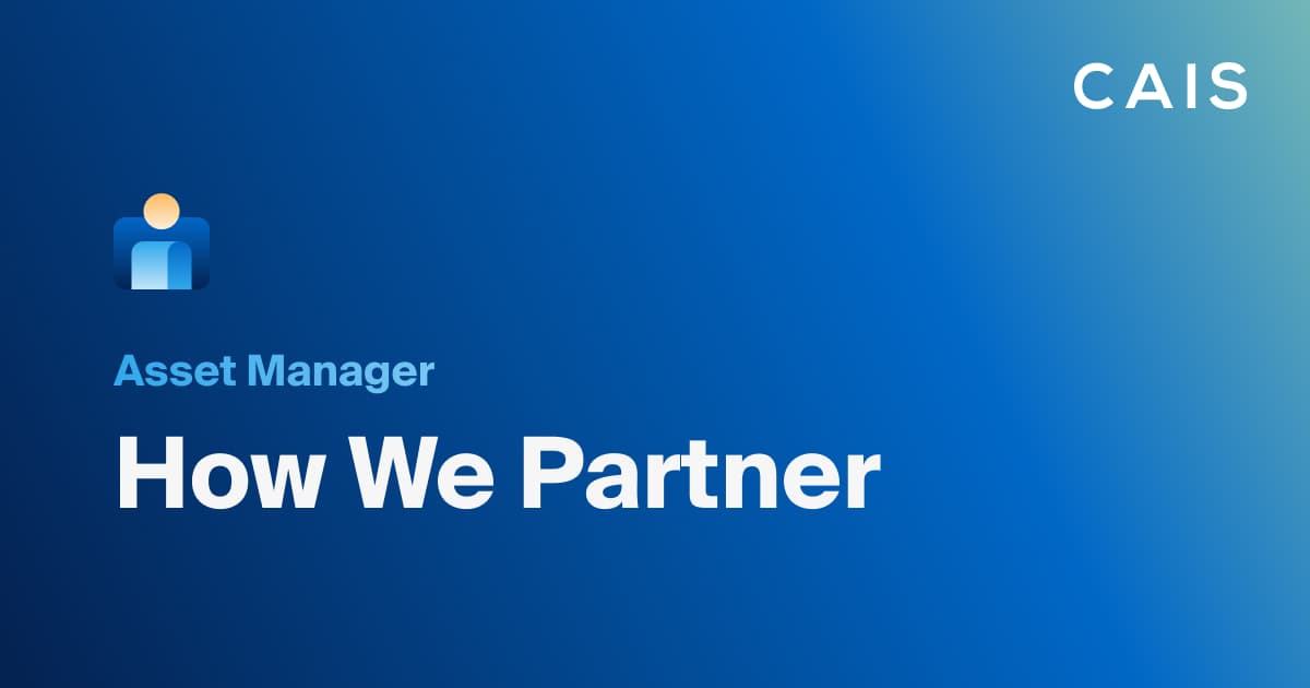 How Asset Managers Partner With Us - CAIS