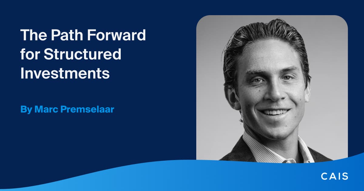 Propelling the evolution of structured investments - CAIS