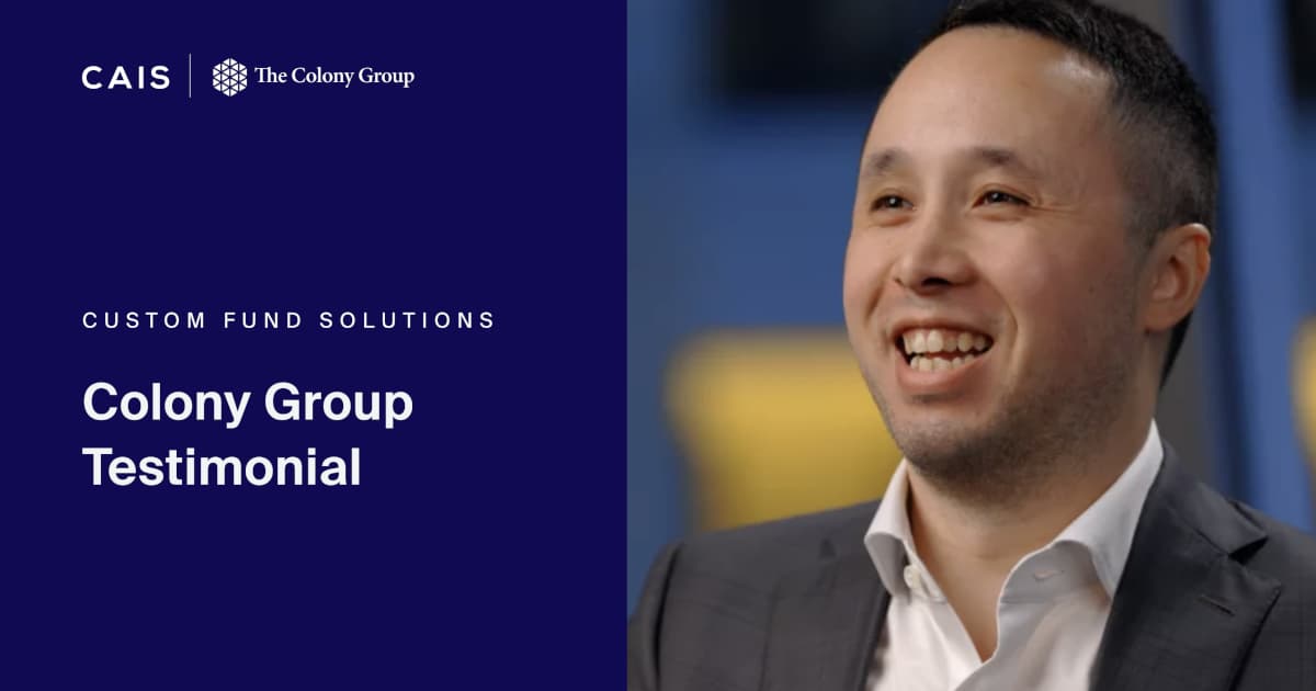 Custom Fund Solutions: How Colony Group Partners With CAIS - CAIS