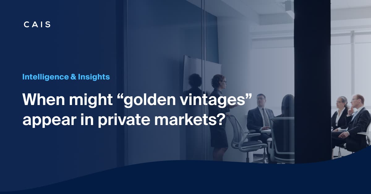Timing for “Golden Vintages” in Private Markets - CAIS