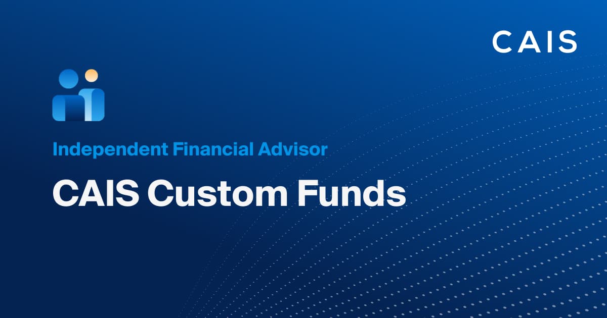 Build Your Own Custom Alternative Investments Funds - CAIS