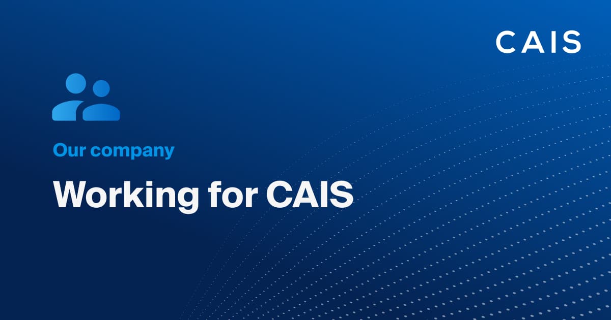 Working for CAIS - CAIS