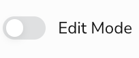 The image shows that the edit mode toggle is in the inactive position. This means that edit mode ...