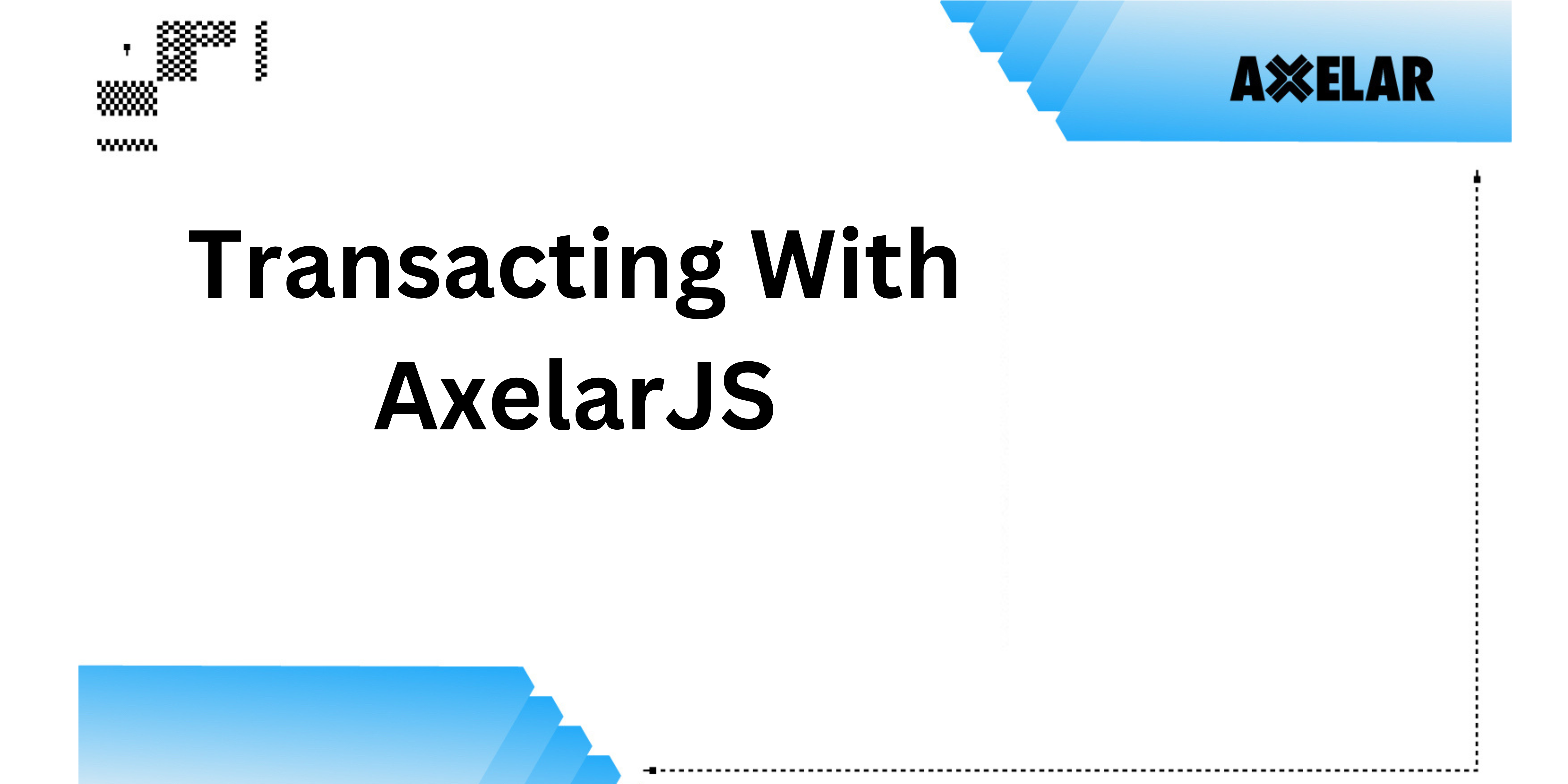 Transacting With AxelarJS