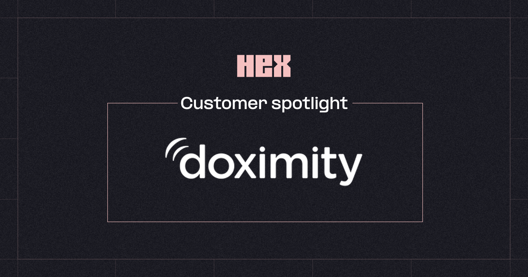 Doximity - Customer spotlight | Hex