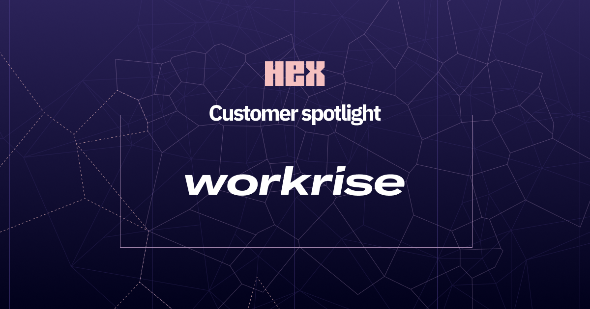 Workrise - Customer spotlight | Hex