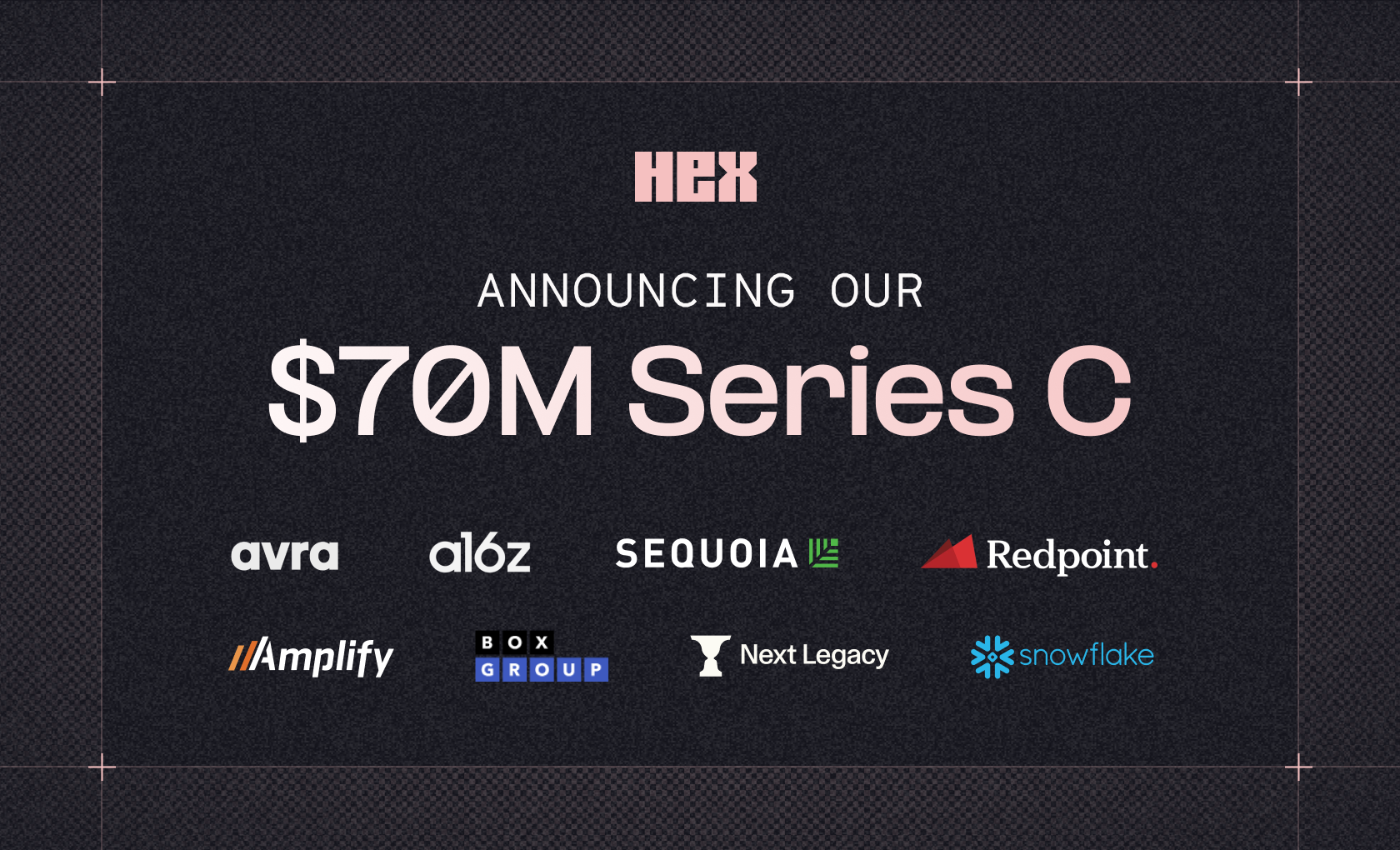 Announcing our $70M Series C | Hex
