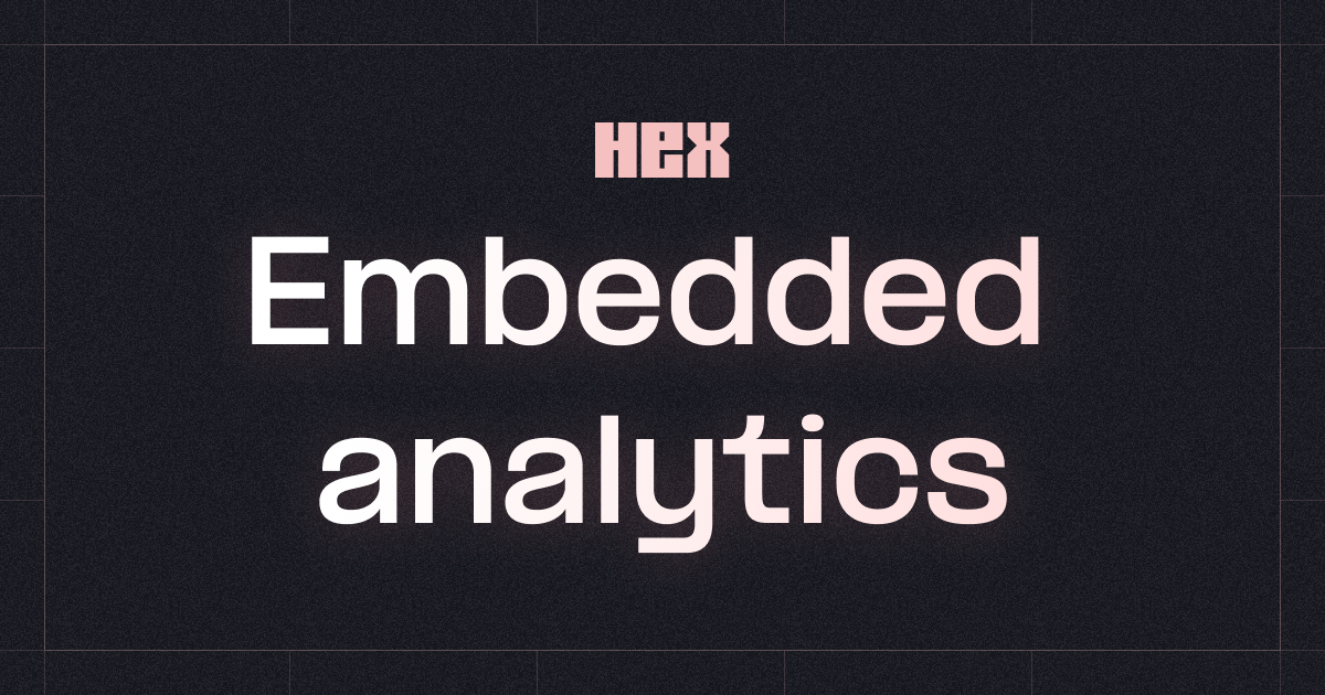 Embedded analytics | Hex