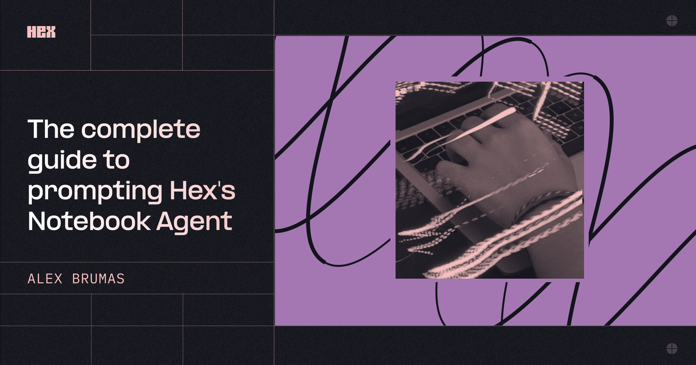 How to Work with Hex's Notebook Agent: A Prompting Guide | Hex
