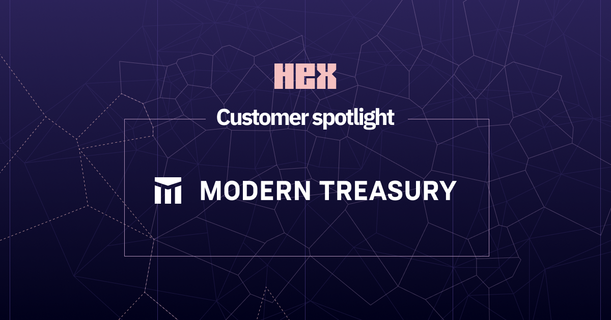 Modern Treasury - Customer spotlight | Hex