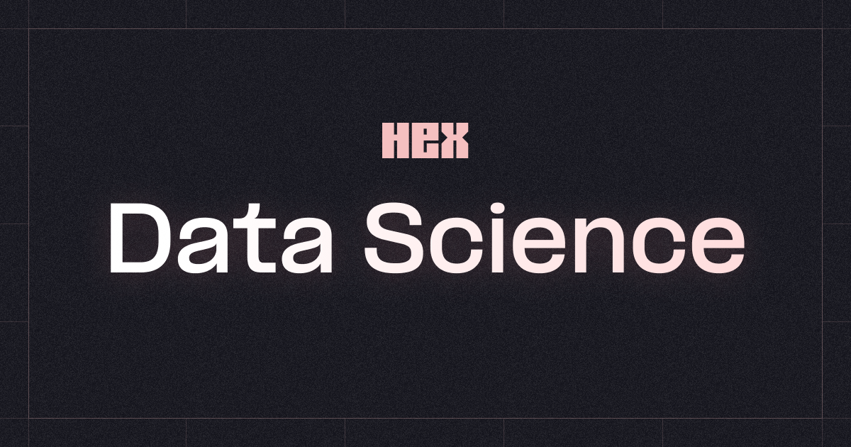 Hex Use Case | Data Science | Hex