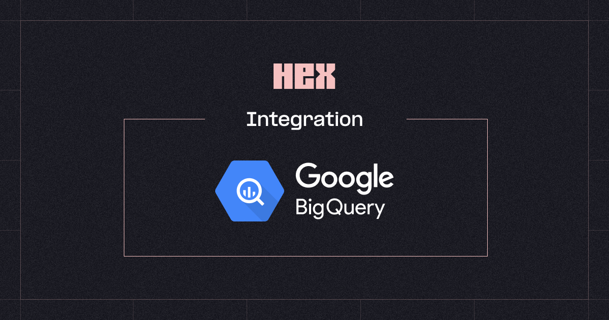 Google BigQuery - Integration | Hex