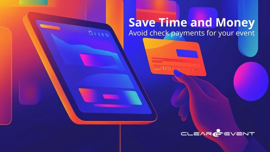 Avoid Check Payments for Your Event - Save Time, Money
