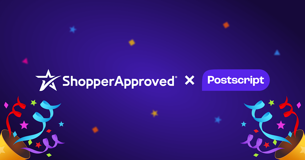 Postscript and Shopper Approved Integration - Postscript