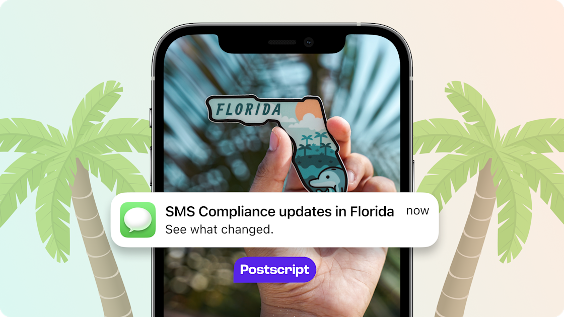 Florida Compliance Changes for SMS Marketing - Postscript Blog