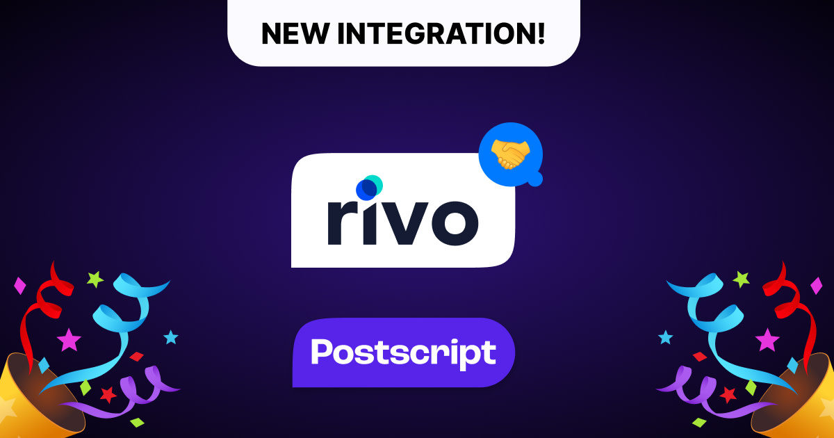 Postscript and Rivo Integration - Postscript