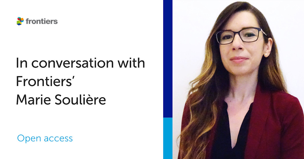 Open access: In conversation with Frontiers’ Dr Marie Souliere
