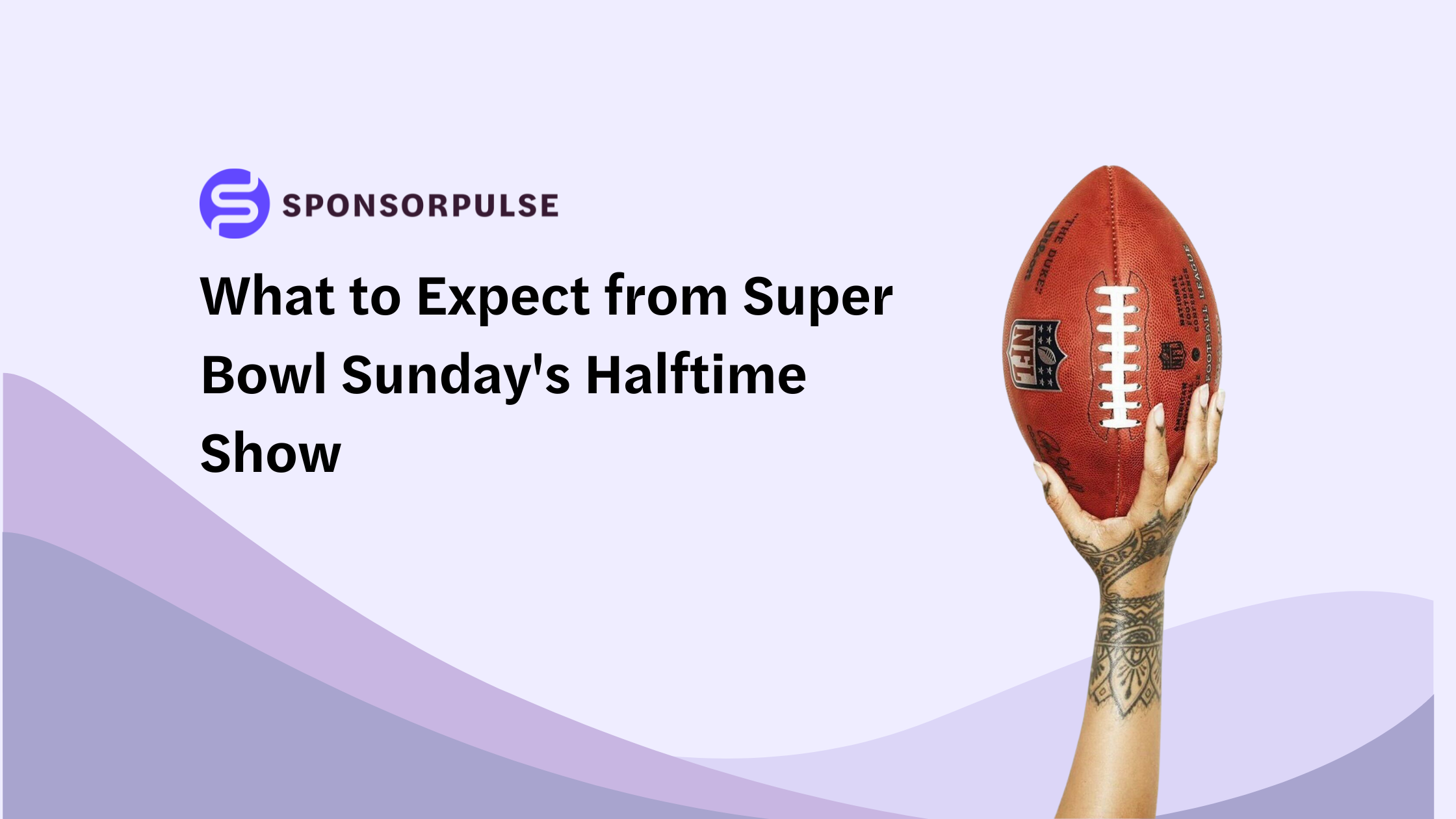 It’s Game Time: What to Expect from Super Bowl Sunday's Halftime Show ...