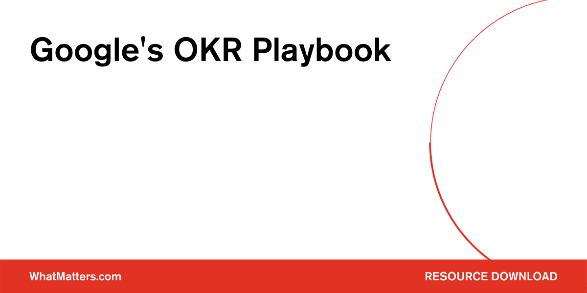 What Matters: What Matters: OKR Google playbook: Examples & templates
