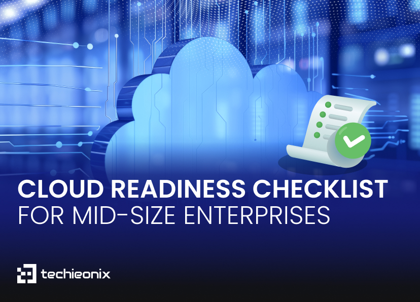 Cloud Readiness Checklist for Mid-Size Enterprises | Techieonix ...