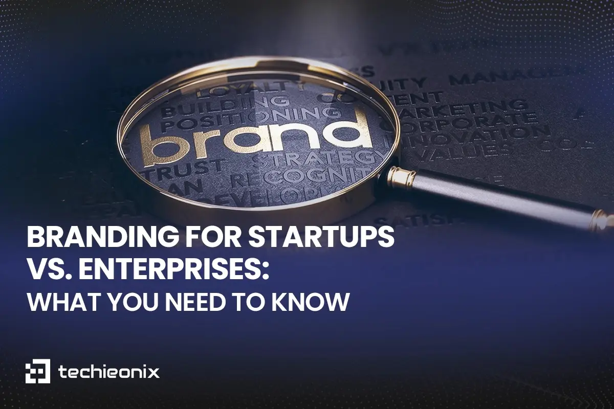 Branding for Startups vs. Enterprises: What You Need to Know ...
