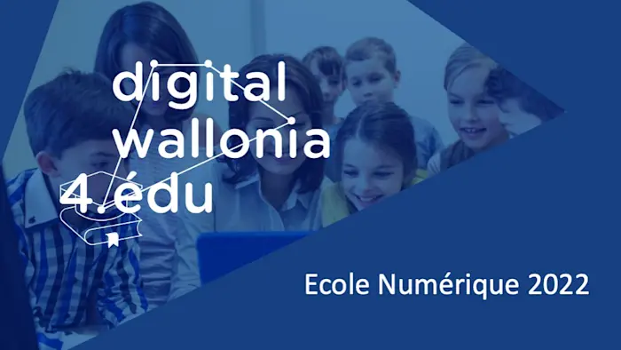 Digital Wallonia 4 Edu. Lancement d’Ecole Numérique 2022-2026 | DigitalWallonia.be