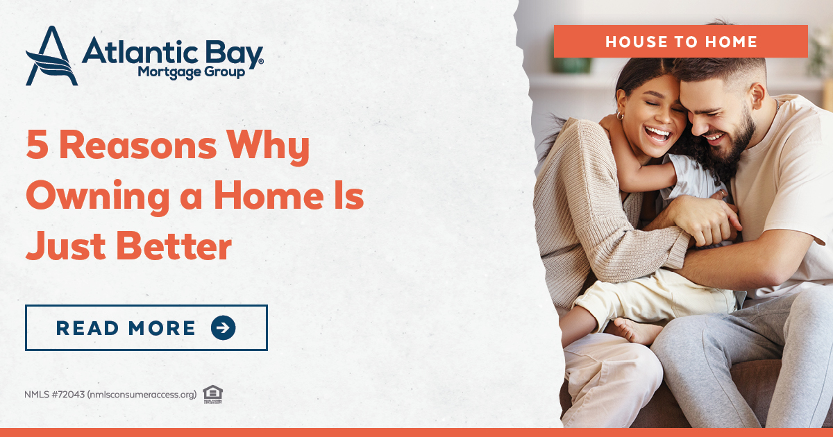 5 Reasons Why Owning a Home Is Just Better