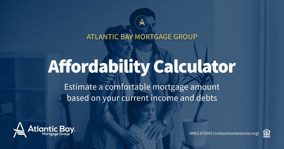 Affordability Calculator | Atlantic Bay Mortgage Group®