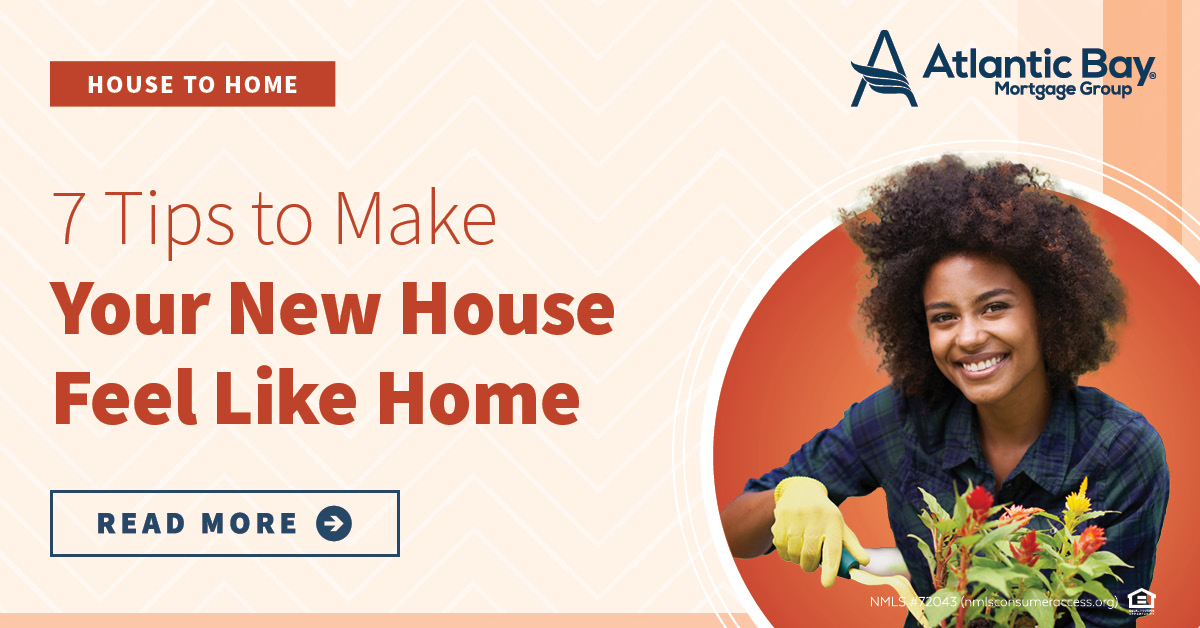7 Tips to Make Your New House Feel Like Home