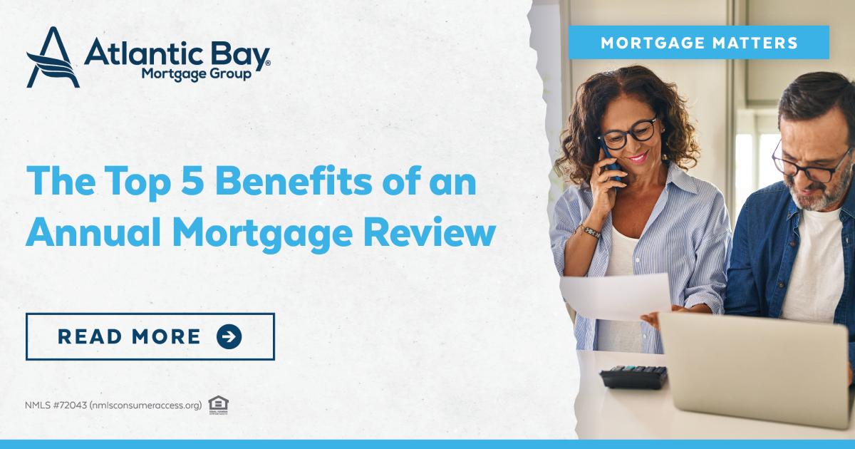 The Top 5 Benefits of an Annual Mortgage Review