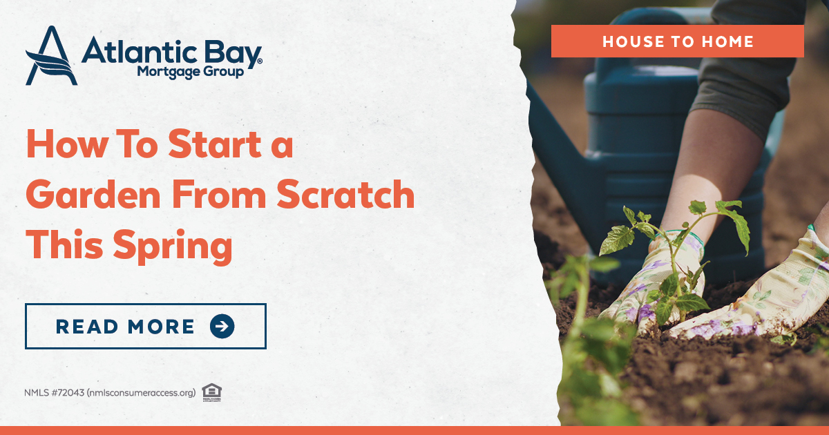 How To Start a Garden From Scratch This Spring