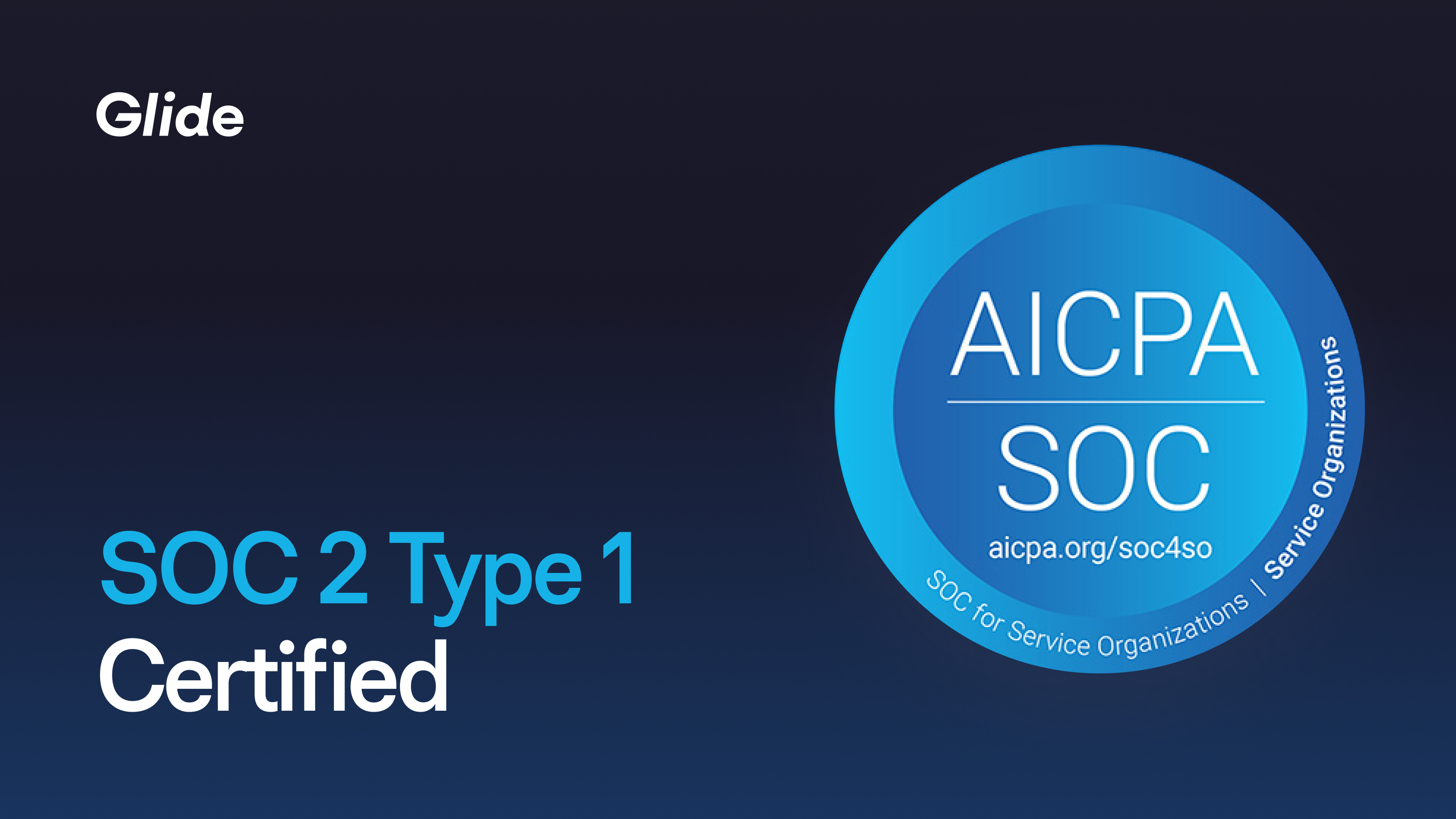 Glide is Officially SOC 2 Type 1 Certified | Glide Blog